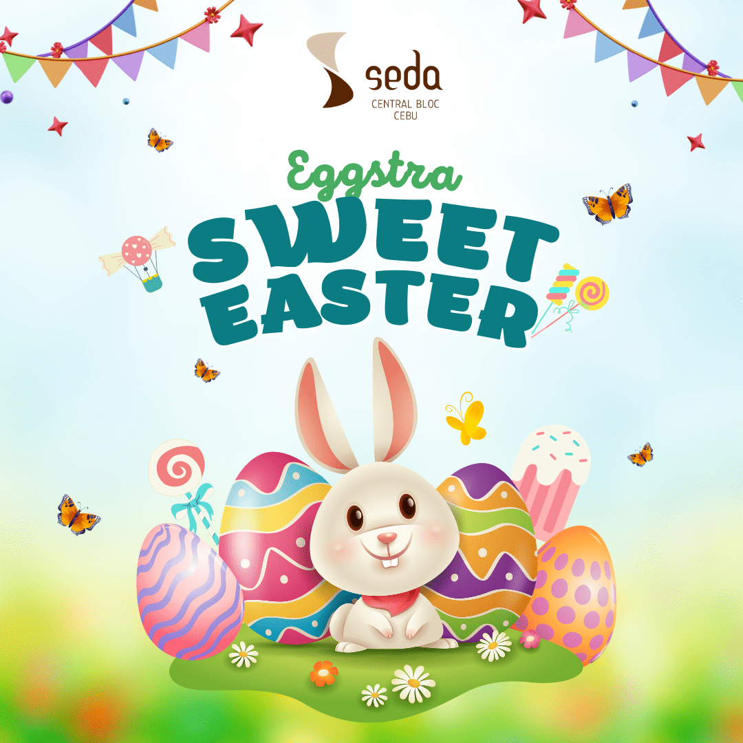 Seda Central Bloc Cebu Offers Egg-citing Promos for Easter Celebration – RMAnews